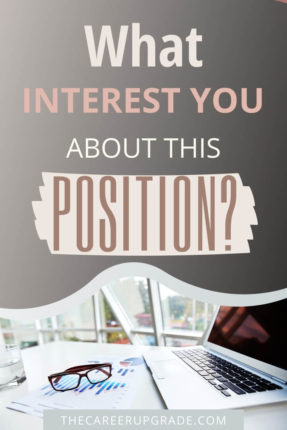 What Interests You About This Position: Strong Answer